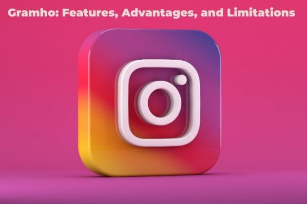 Gramho: Features, Advantages & Limitations