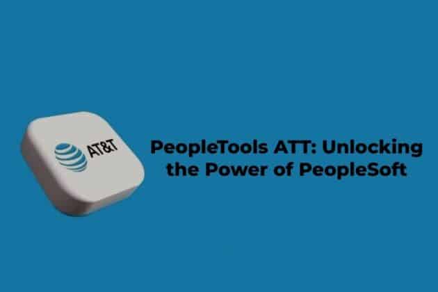 PeopleTools ATT: Unlocking the Power of PeopleSoft
